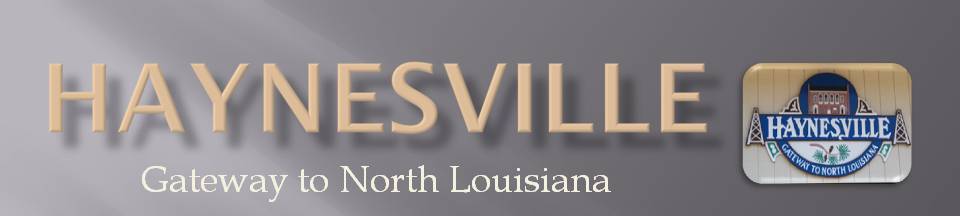 Haynesville Louisiana "Gateway to North Louisiana"